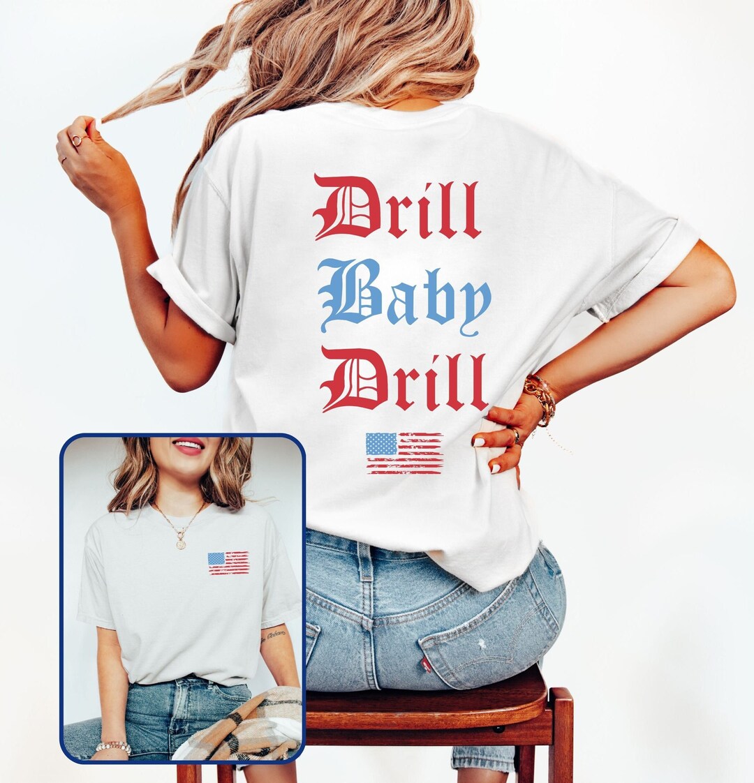 Drill Baby Drill Trump 2024 Comfortcolors MAGA Apparel Ultra Maga Lets ...