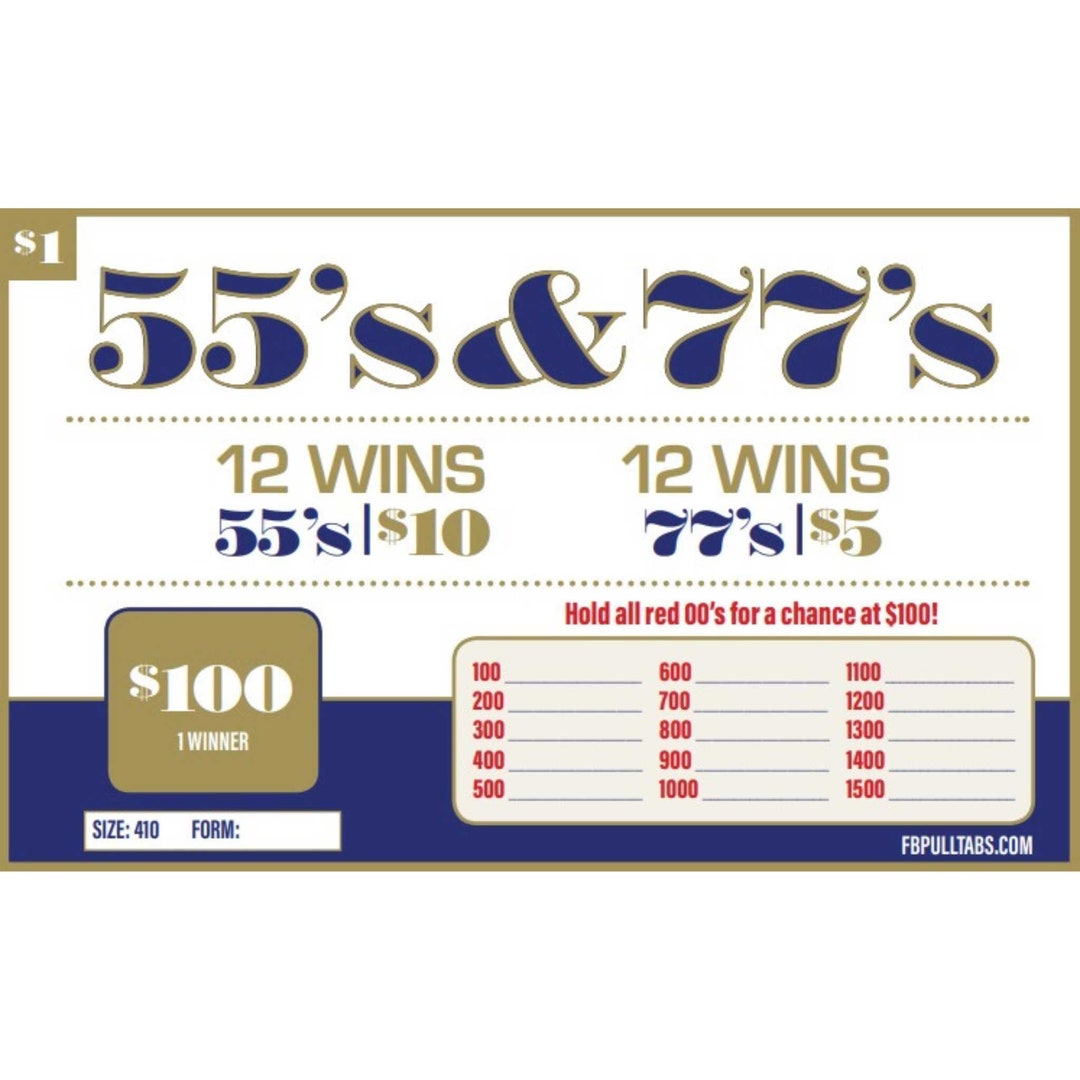 55's & 77'sis a One-window Pull Tab Game With 410 Tickets At1.00each ...