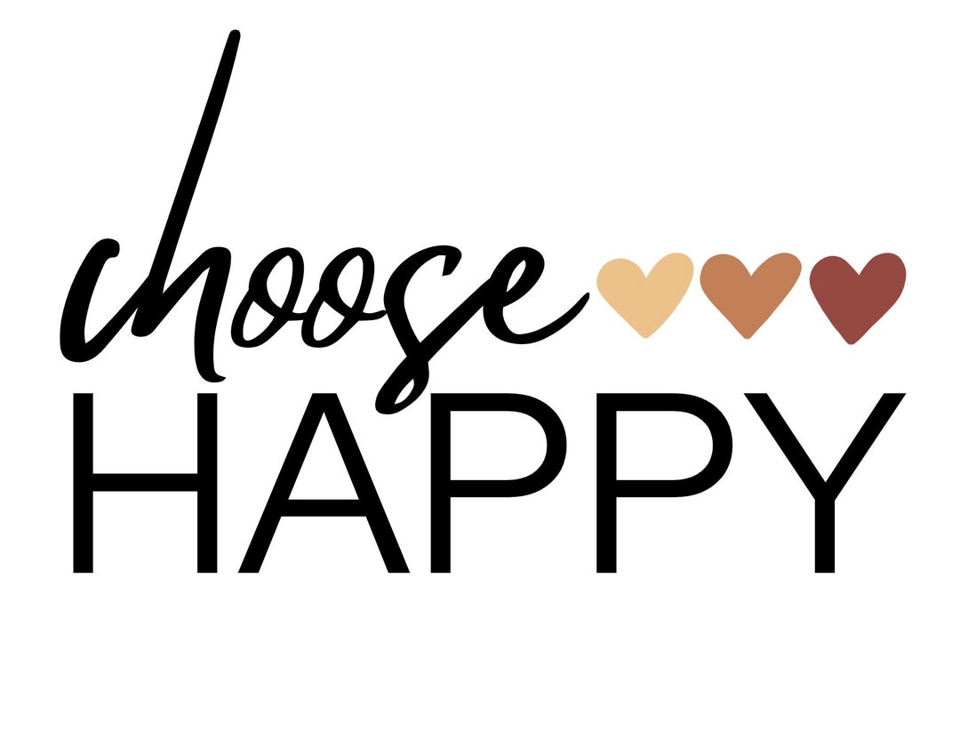 Choose Happy Digital Download JPG, PNG, SVG Mental Health Happiness ...