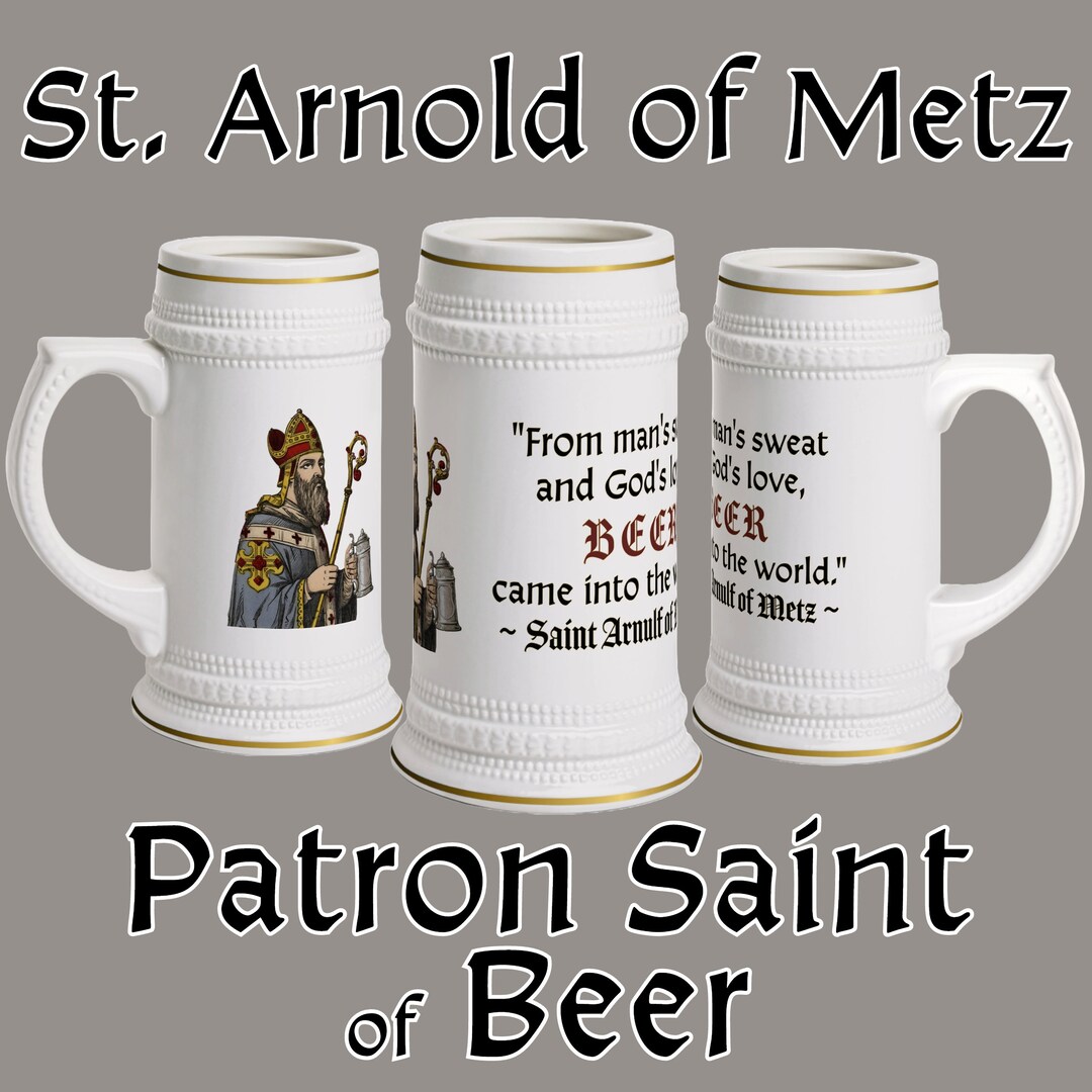 St Arnold of Metz Beer Stein Mug, Quote, Patron Saint of Brewers ...