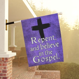 Ash Wednesday Garden & House Flag, Lent, Cross, Repent and Believe in ...