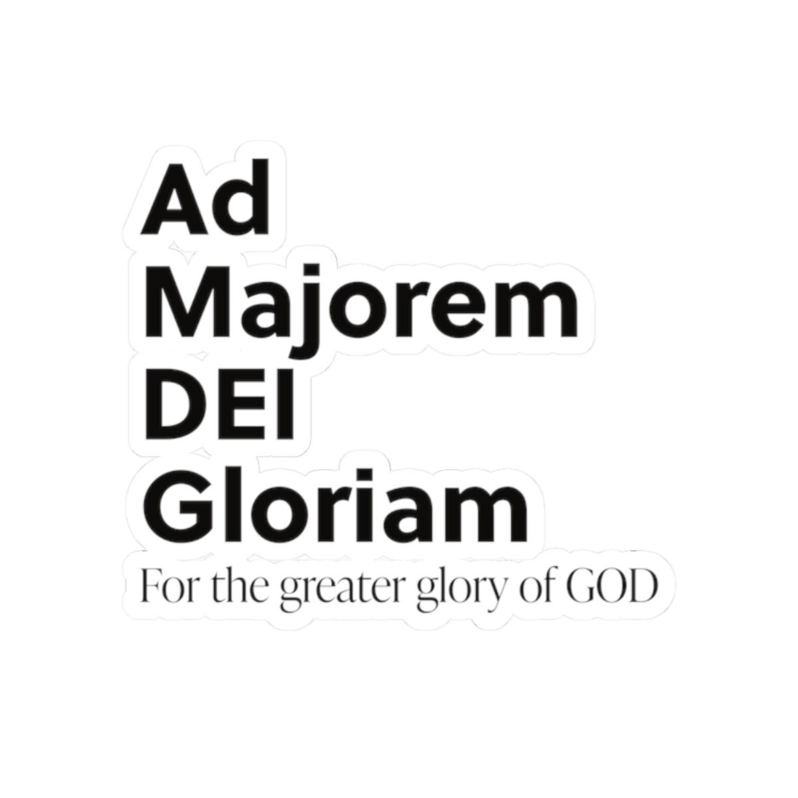 AMDG - Ad Majorem Dei Gloriam - Kiss-cut Sticker - Jesuit Motto ...