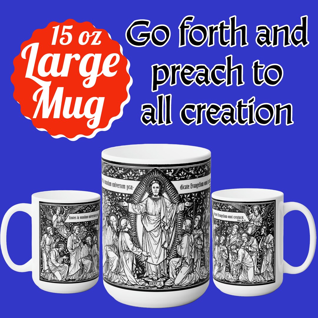 Jesus - Go Forth and Preach to All Creation Ceramic Mug 15oz, Latin ...