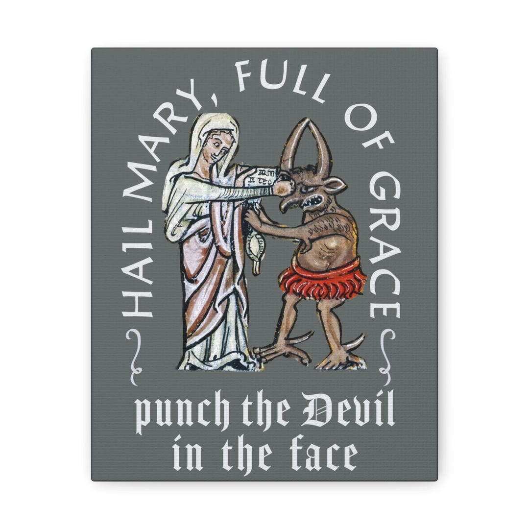 Hail Mary Full of Grace, Punch the Devil in the Face - Canvas Gallery ...