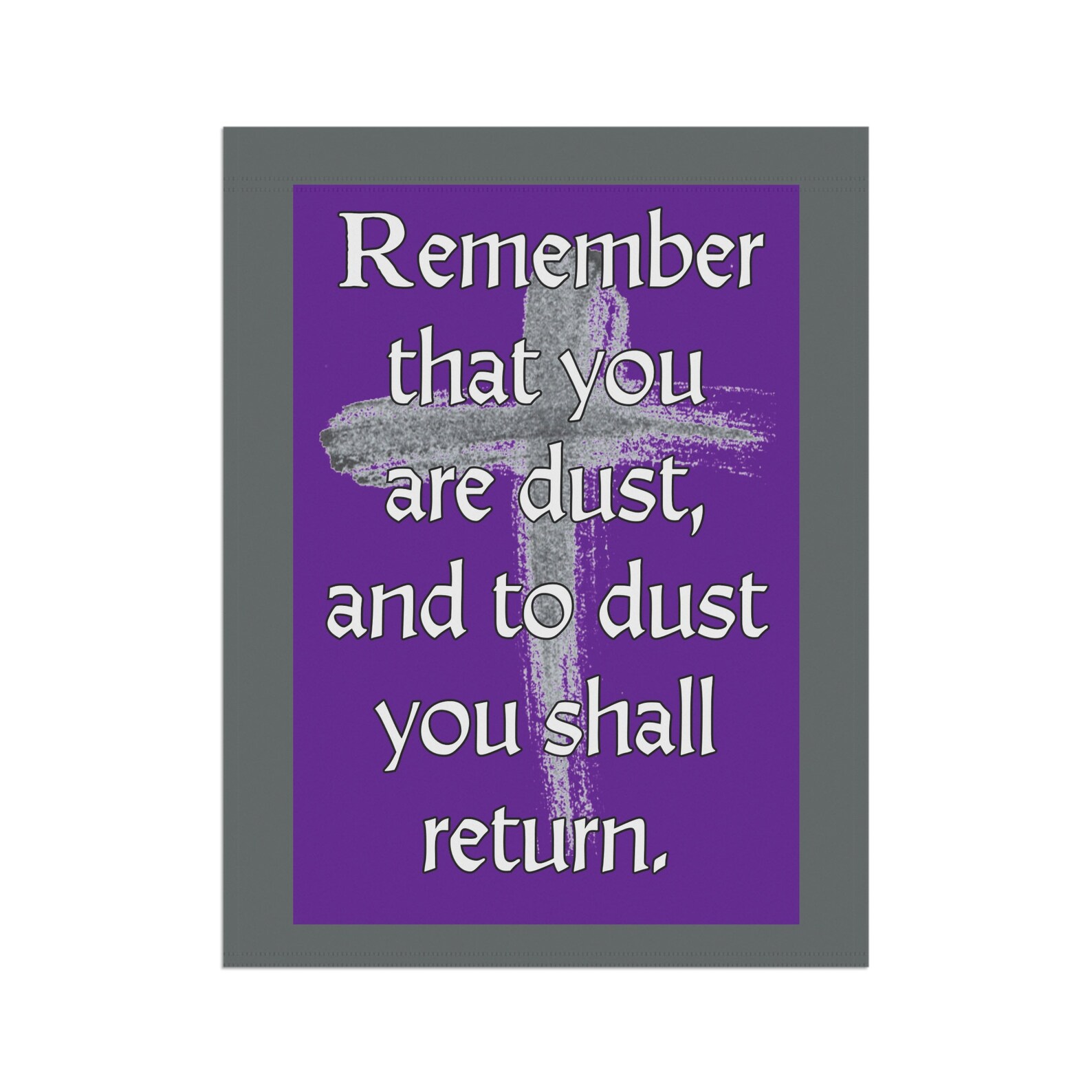 Ash Wednesday Garden & House Flag, Lent, Cross, Remember You Are Dust ...