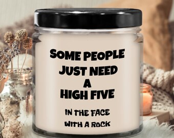 Some People Just Need a High Five in the Face Scented Soy Candle, Funny ...