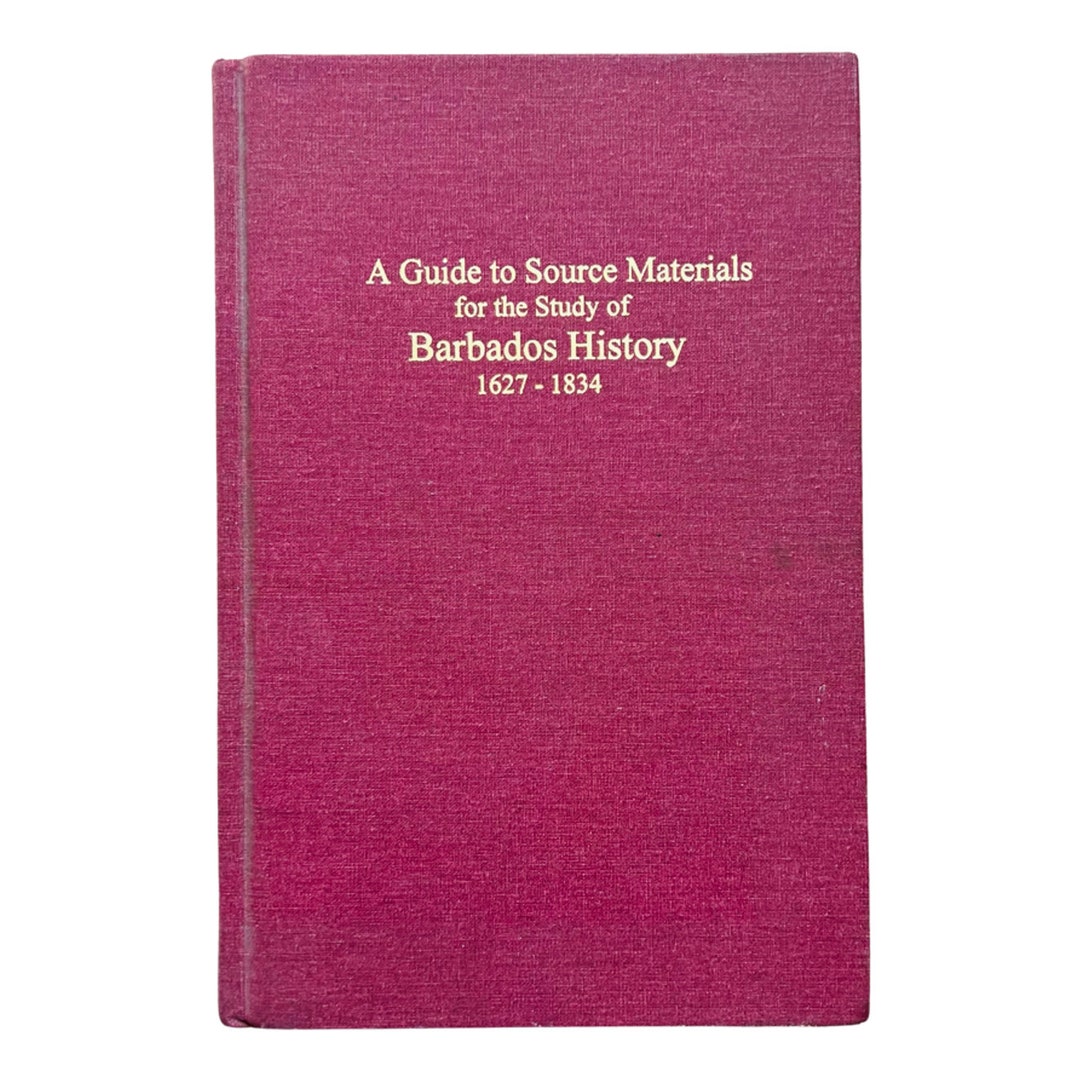 Guide to Source Materials for the Study of Barbados History Jerome ...