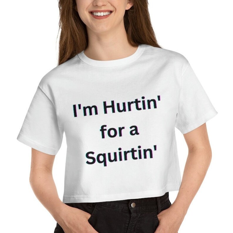 Hurtin' for a Squirtin' Cropped T-shirt - Etsy