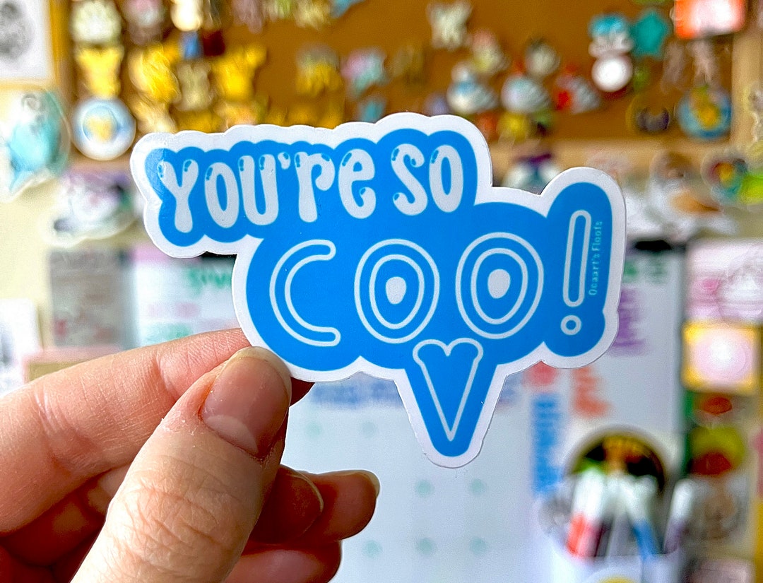 Pigeon Sticker | Your so Cool Sticker | Funny Vinyl Weatherproof Water ...