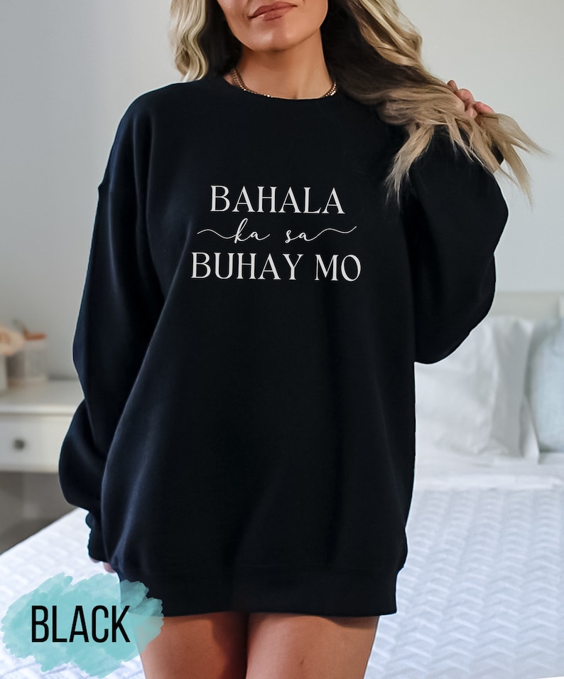 Bahala Ka Sa Buhay Mo Tagalog Sweater, Minimalistic Filipino Top ...