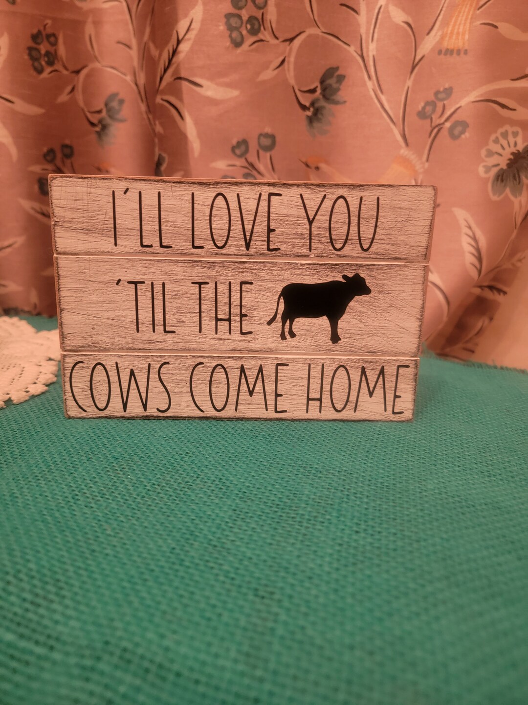 I'll Love You Til the Cows Come Home Table Sign - Etsy