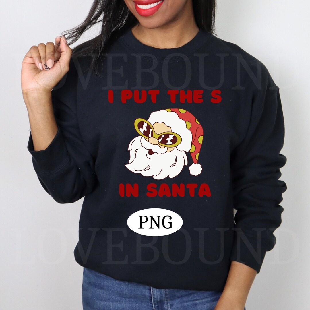 I Put the S in Santa Svg, Funny Christmas PNG SVG, Manly Christmas Svg ...