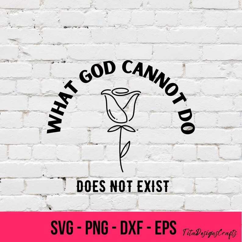 What God Cannot Do Does Not Exist Svg Godfidence Svg - Etsy
