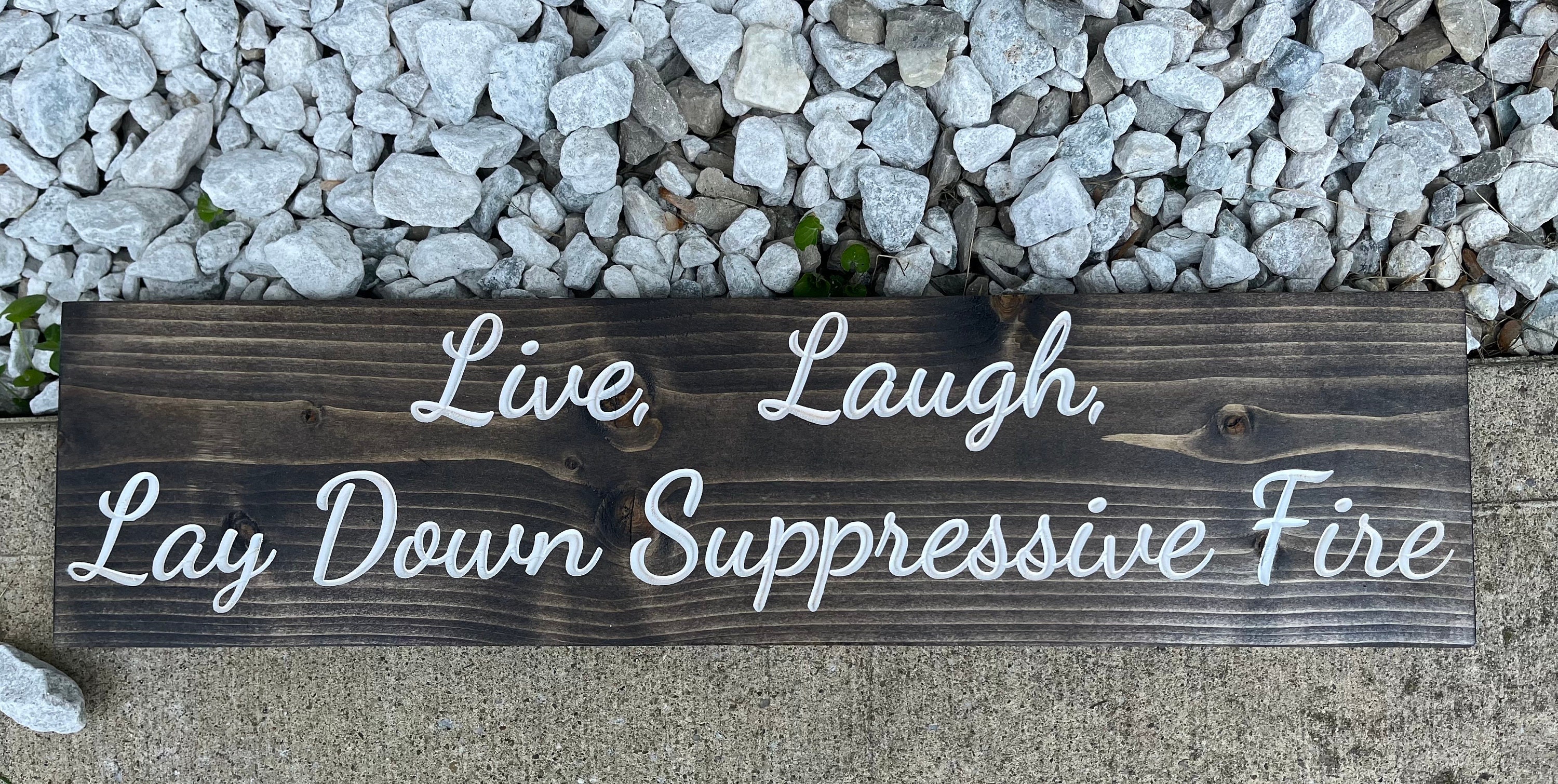 Live Laugh Lay Down Suppressive Fire Solid Hardwood Carved Sign - Etsy