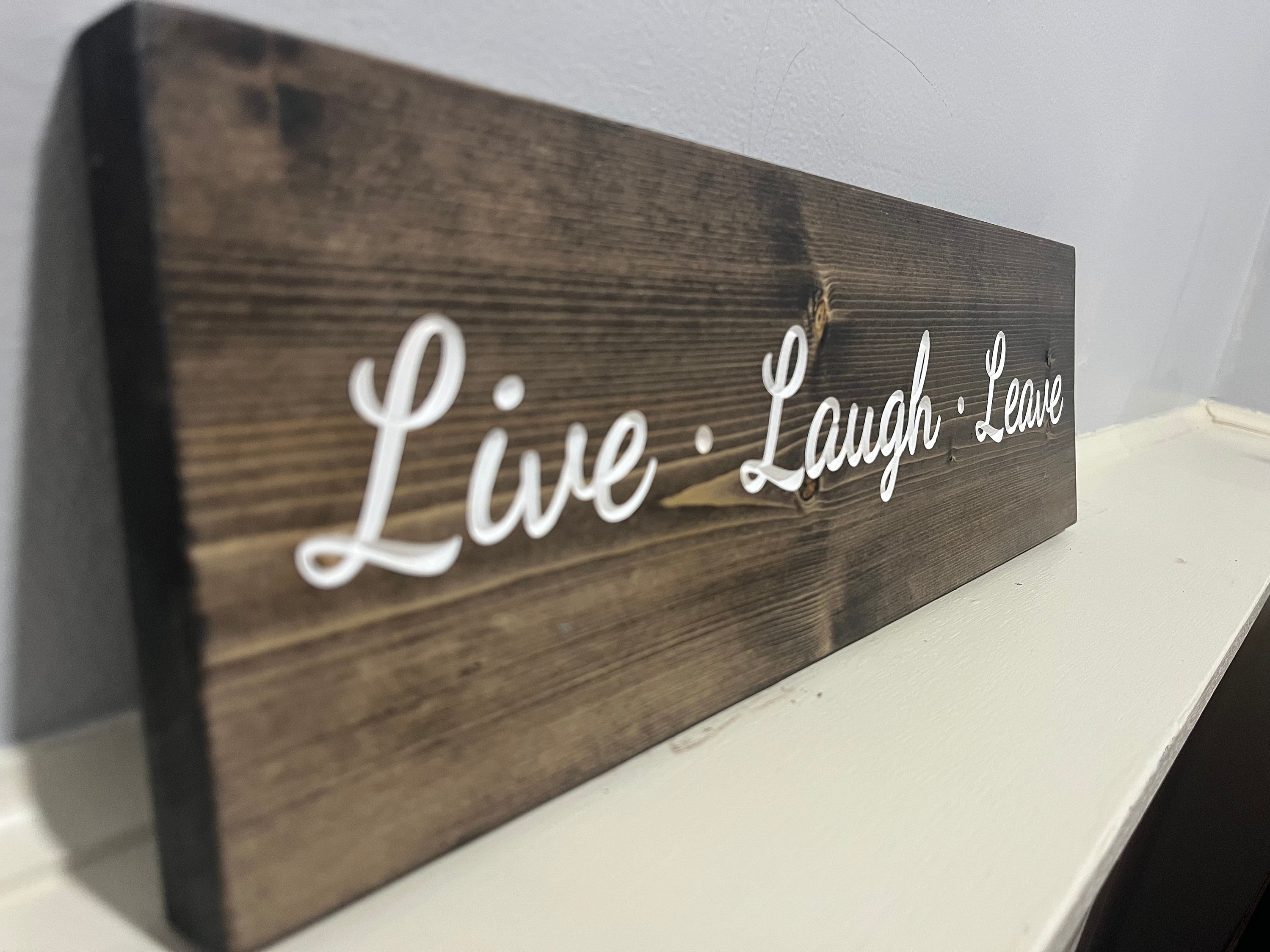 Live Laugh Leave Solid Carved Wood Sign - Etsy