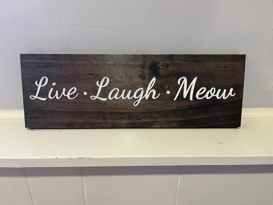 Live Laugh Meow Carved Solid Hardwood Sign - Etsy