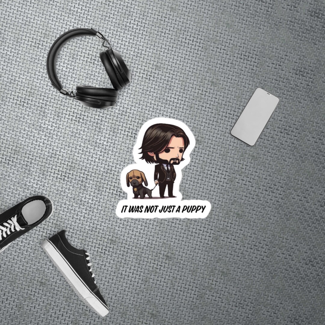 John Wick "it Was Not Just A Puppy" Stickers Gift Decoration Dog Lovers ...