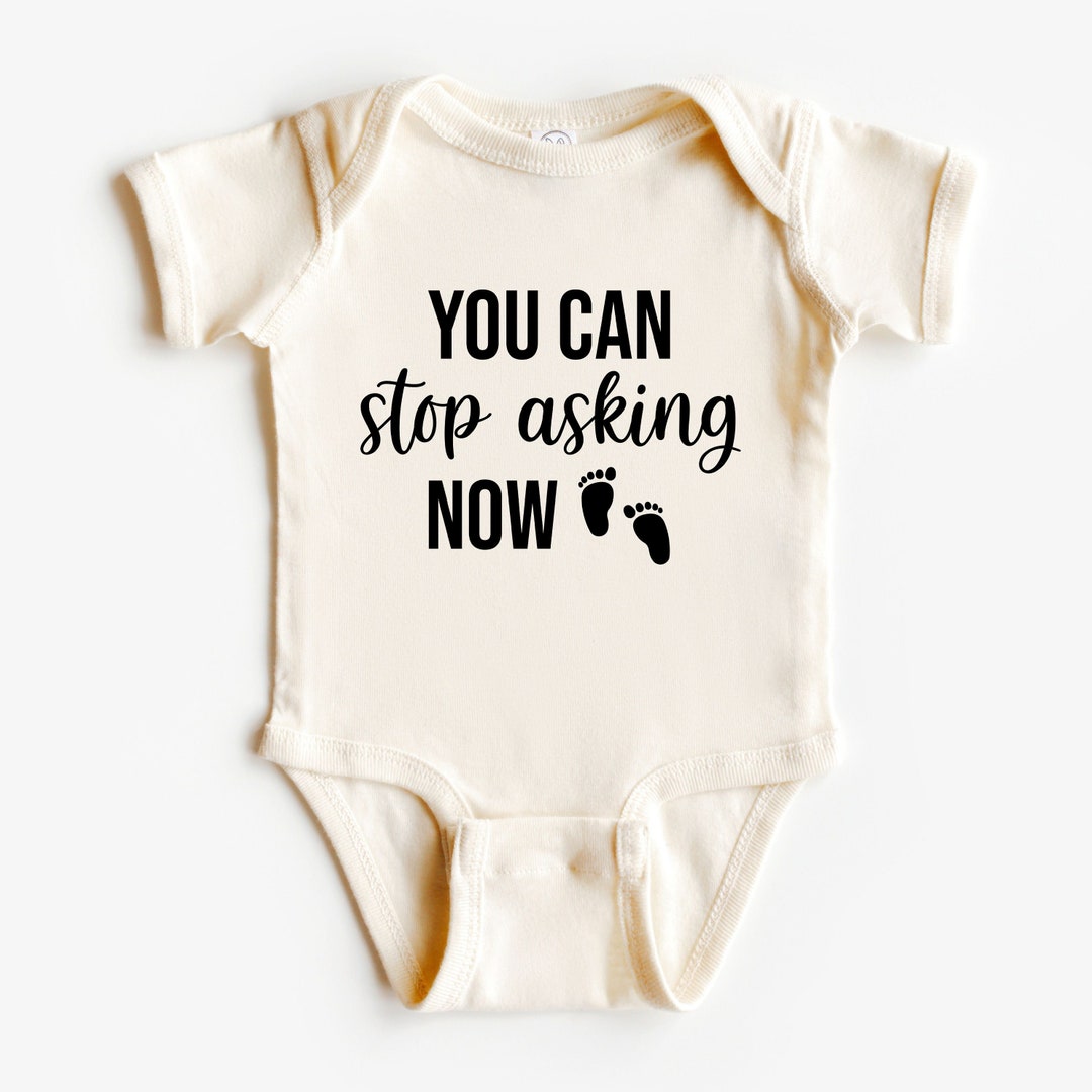 You Can Stop Asking Now Onesie® Cute Baby Onesie® Baby Shower Gift ...