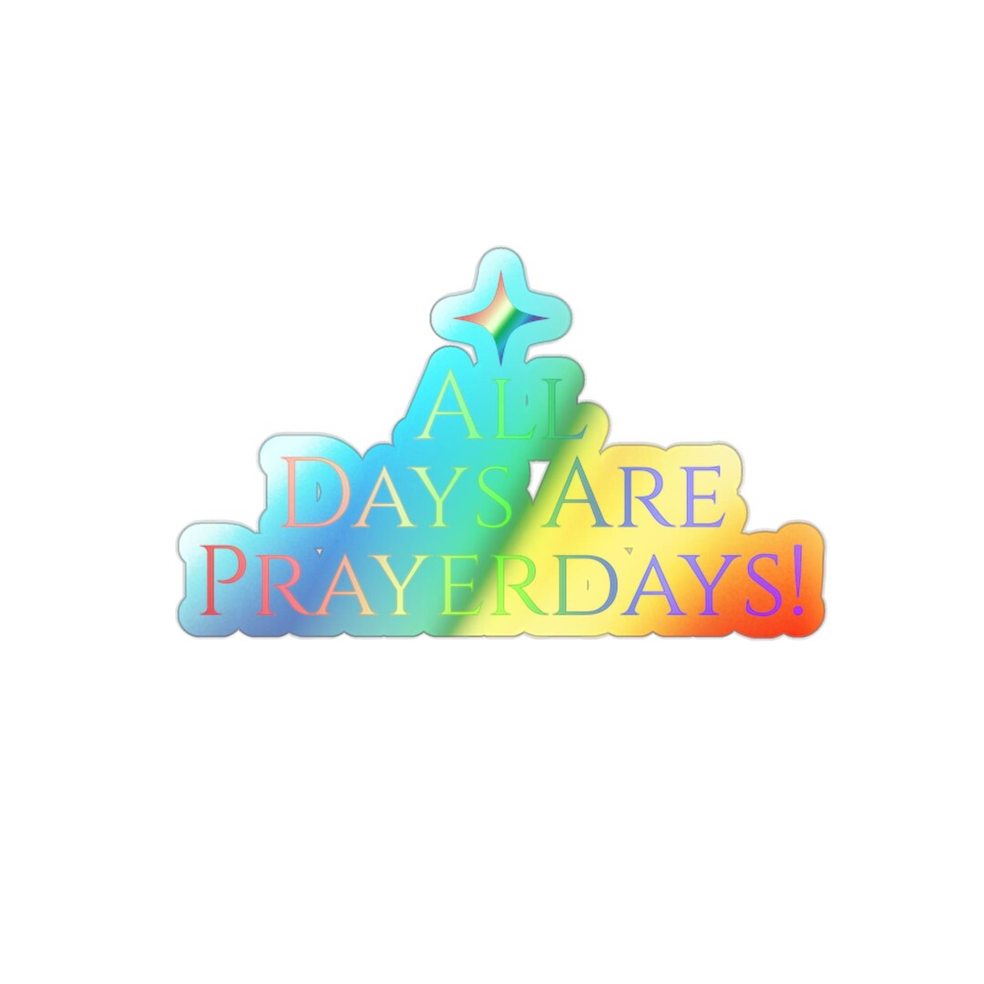 Holographic Die-cut Stickers, Sizes 2x2, 3x3, 4x4, 5x5, 6x6 Prayerdays ...