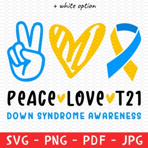Peace Love T21 Svg Png, Sublimation Digital Download, Down Syndrome Awareness Support Shirt Png ...