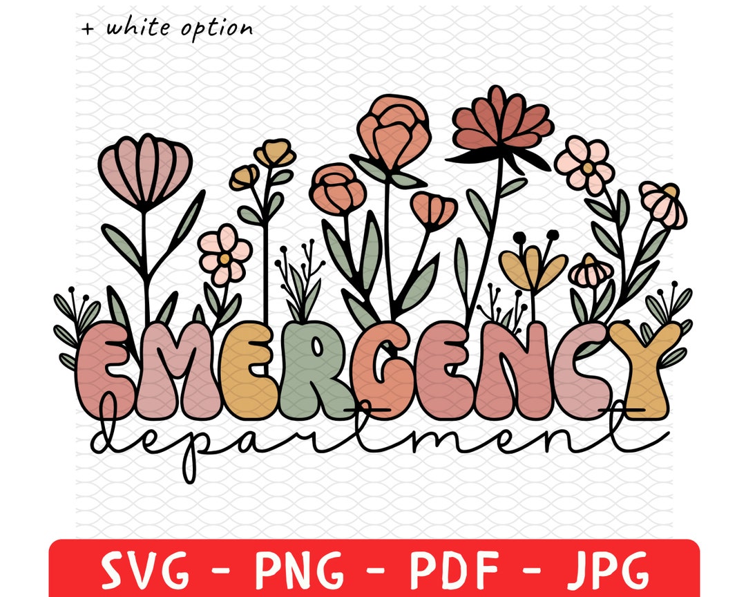 Emergency Department Flowers Png, ER Nurse Tshirt Svg, Emergency Room ...