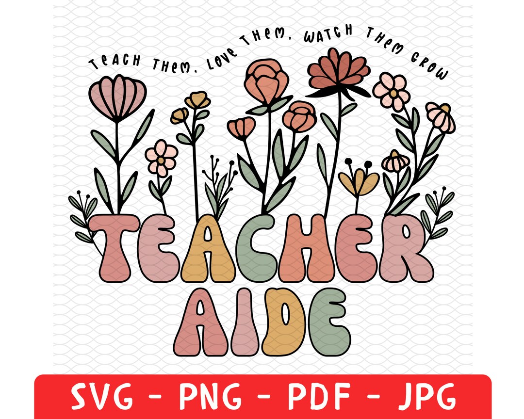 Teacher Aide Shirt Png, Wild Flower Teacher Aide Svg, Educational Coach ...