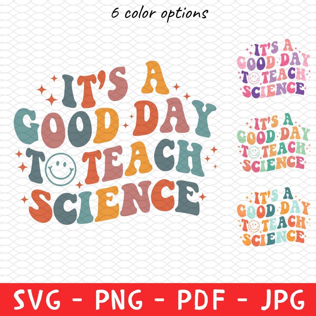Science Teacher Shirt Png, Its A Good Day to Teach Science Svg ...