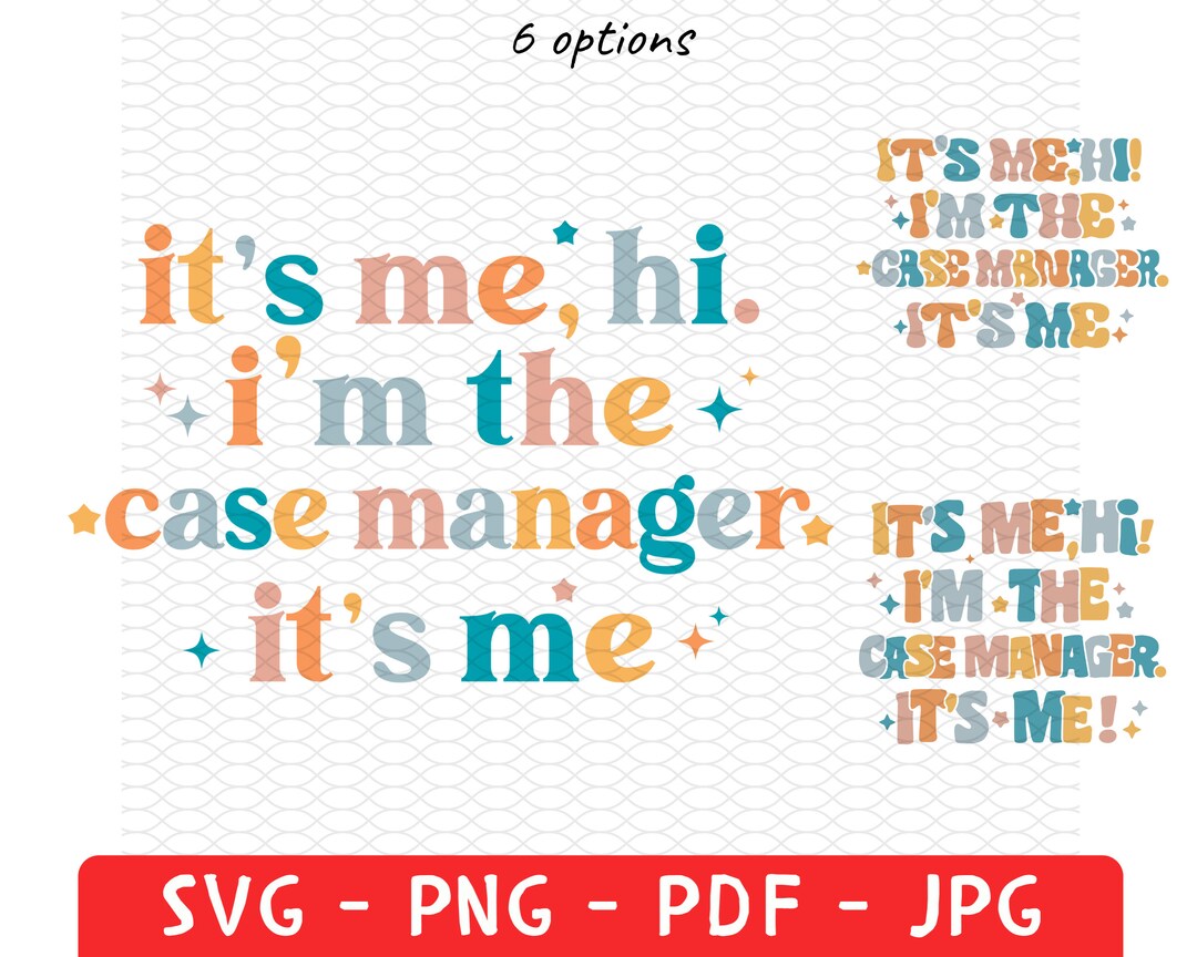 It's Me, Hi, I'm the Case Manager It's Me Svg Png, I'm the Case Manager ...