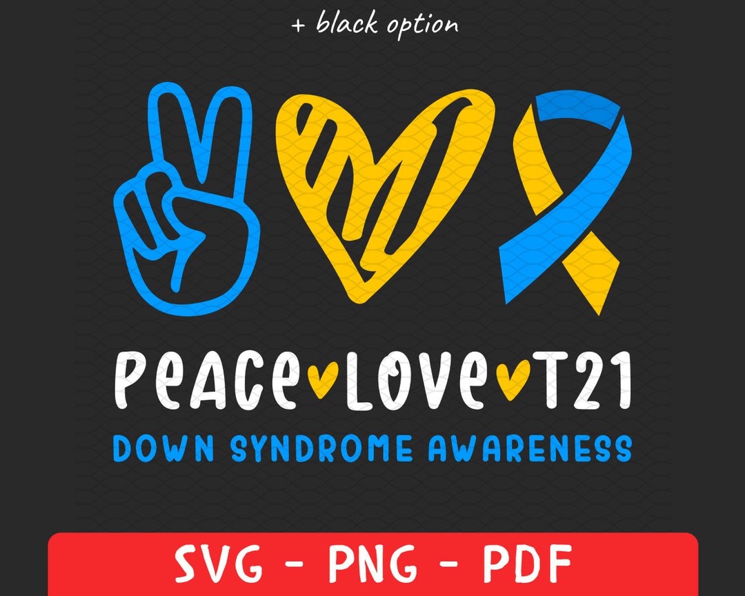 Peace Love T21 Svg Png, Sublimation Digital Download, Down Syndrome Awareness Support Shirt Png ...