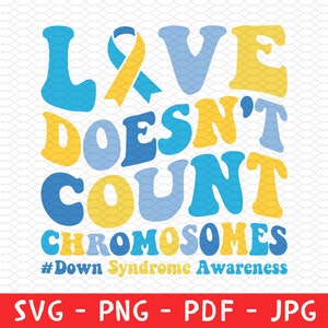 Love Doesn't Count Chromosomes Svg, Down Syndrome Awareness Day Png, Love Down Syndrome,digital ...