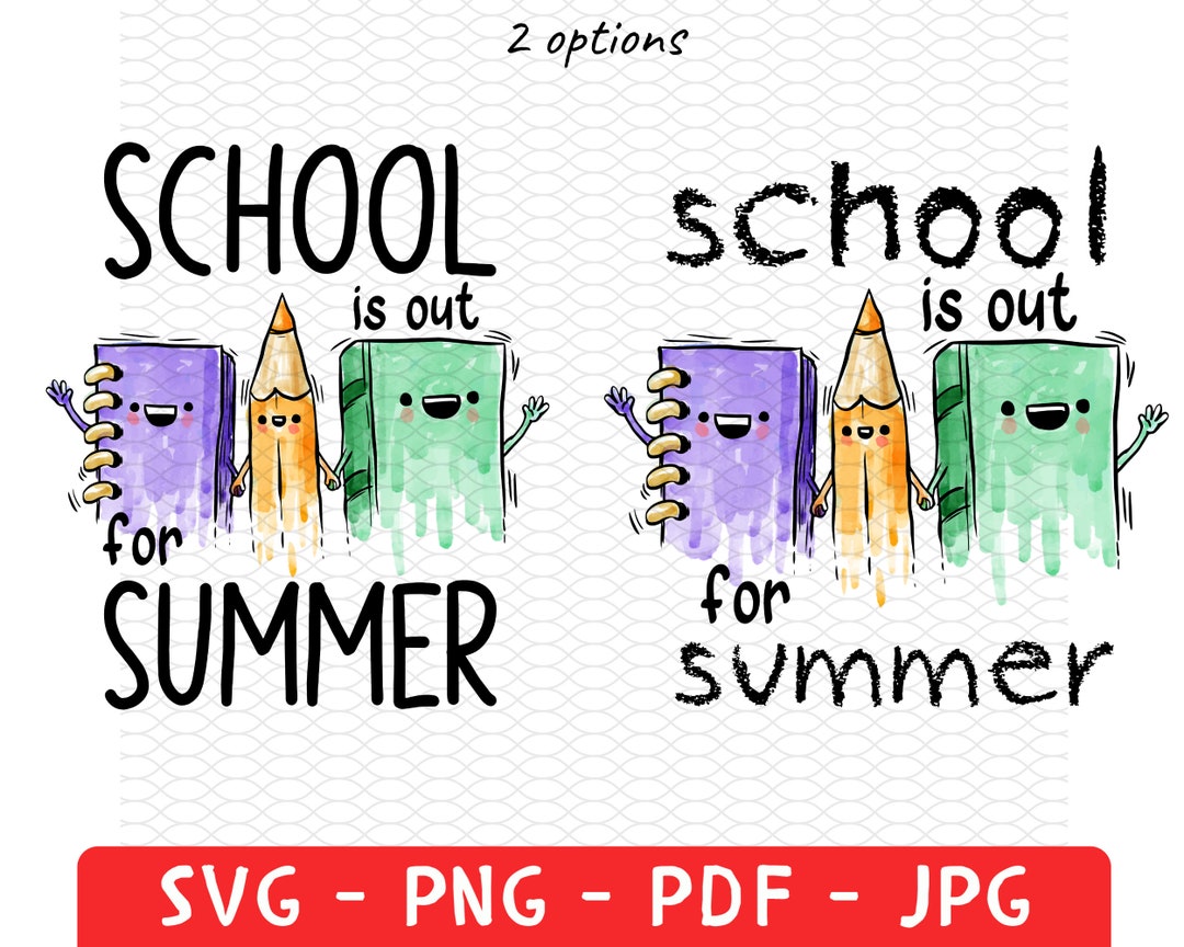 Schools Out for Summer Png, Student Summer Svg, Last Day of School Png ...