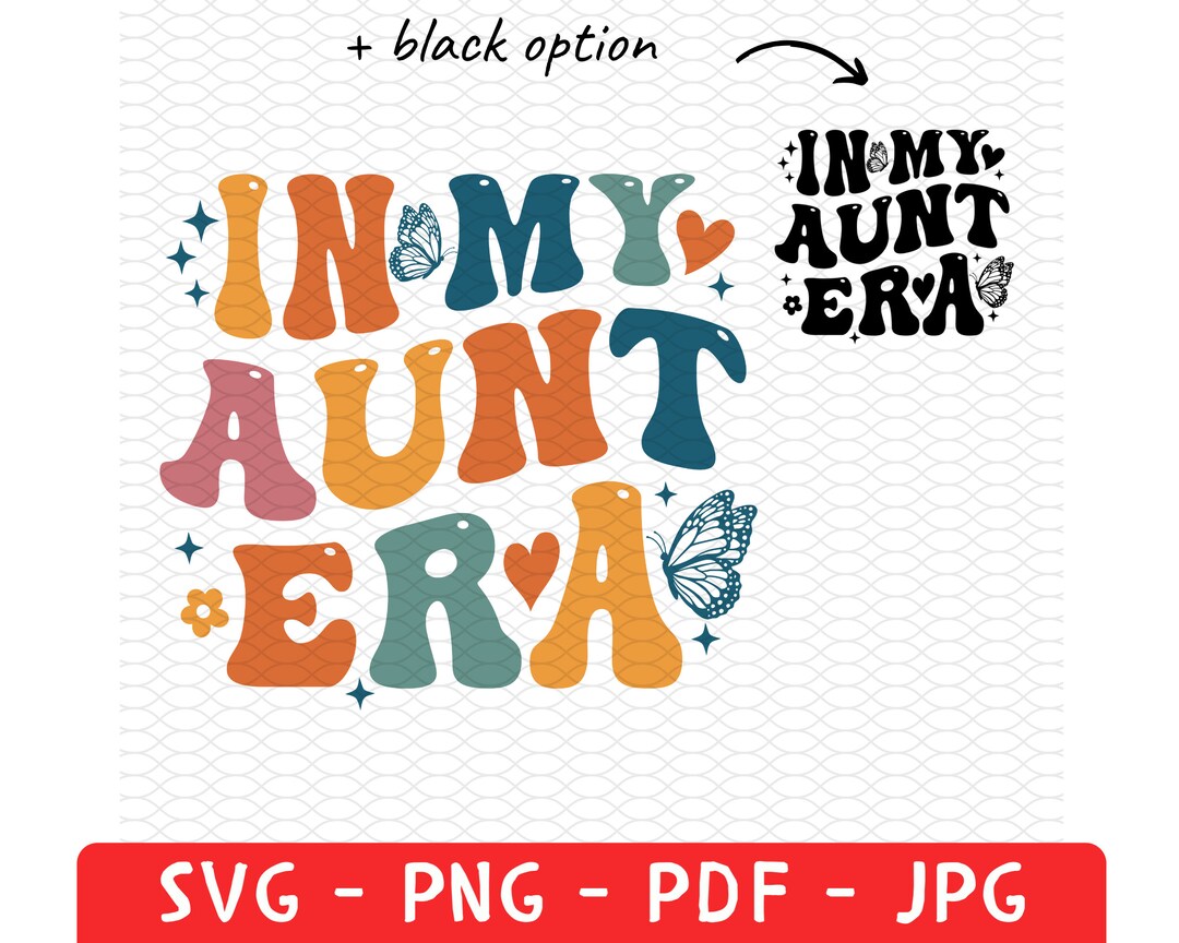 In My Aunt Era Svg Png, Auntie Era Wavy, Retro My Aunt Era Svg, Funny ...