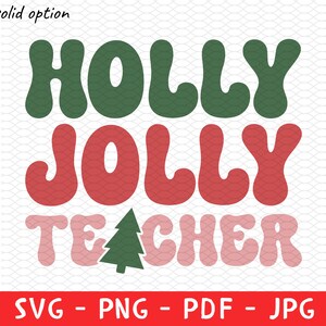 Holly Jolly Teacher SVG PNG, Holly Jolly Svg, Jolly Teacher Svg, Jolly ...