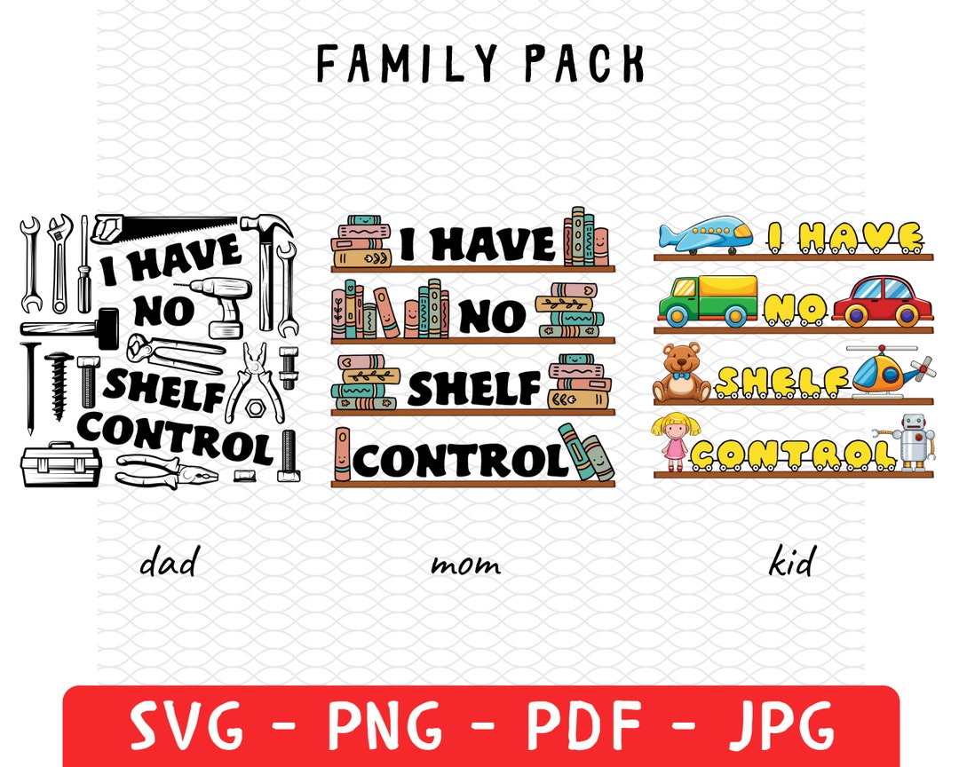 I Have No Shelf Control Family Pack Png Svg, Book Shelf Design Tee Png ...