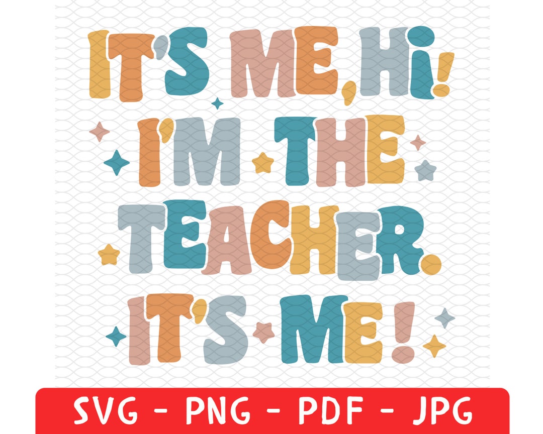 It's Me, Hi, I'm the Teacher It's Me Shirt, I'm the Teacher Retro ...