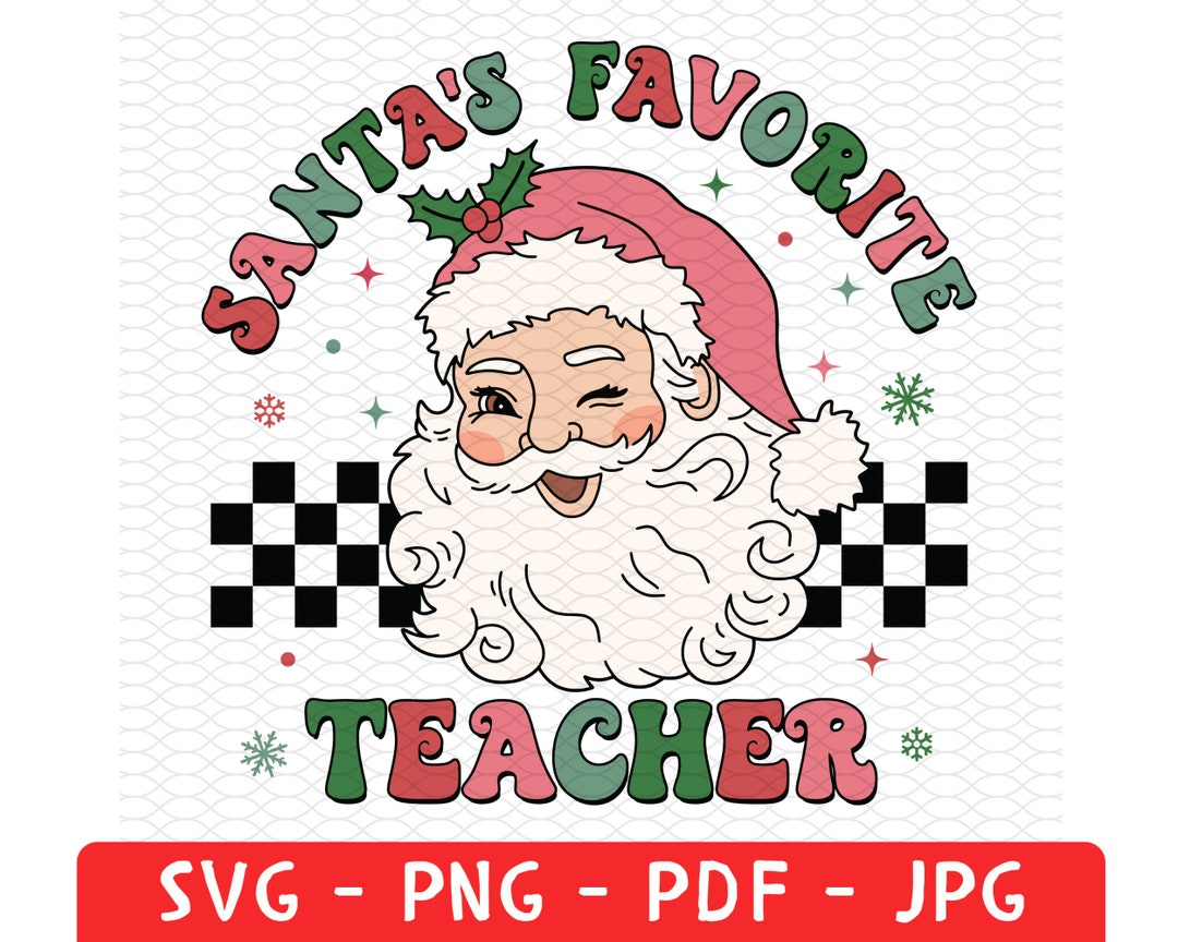Santa's Favorite Teacher Svg ,christmas Teacher Svg Png, School Winter ...