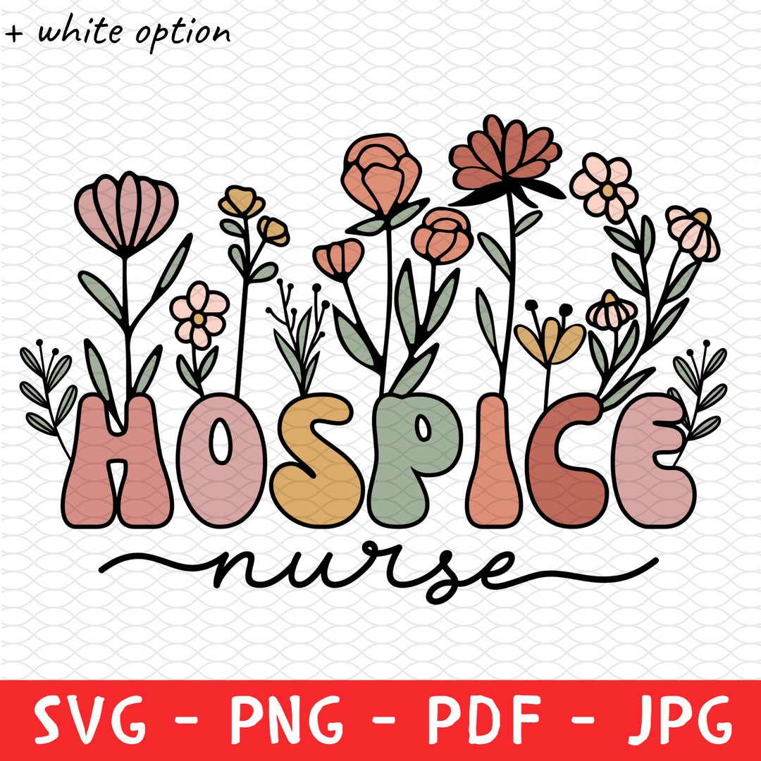 Wildflowers Hospice Nurse Svg, Hospice Crew Shirt Png, Hospice Nurse ...