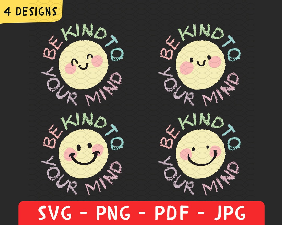 Be Kind to Your Mind Svg, Be Kind to Your Mind Png, Mental Health Awareness Png, Mental Health ...
