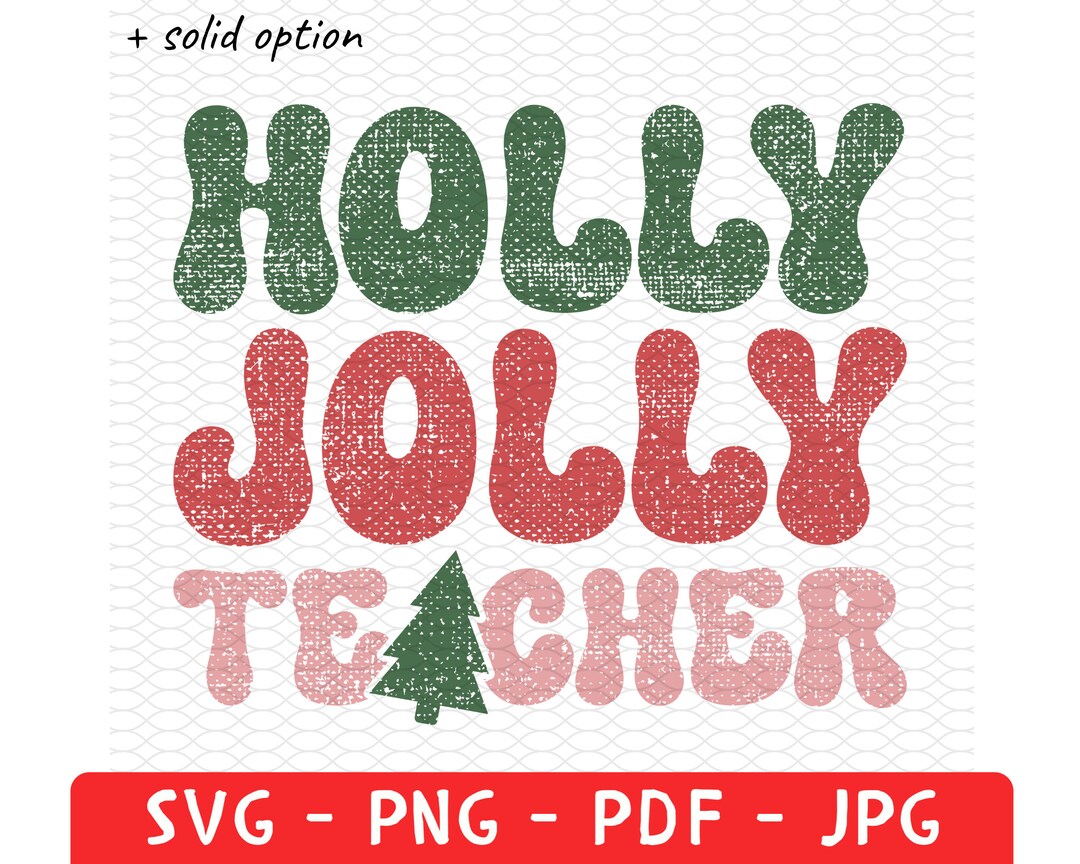 Holly Jolly Teacher SVG PNG, Holly Jolly Svg, Jolly Teacher Svg, Jolly ...