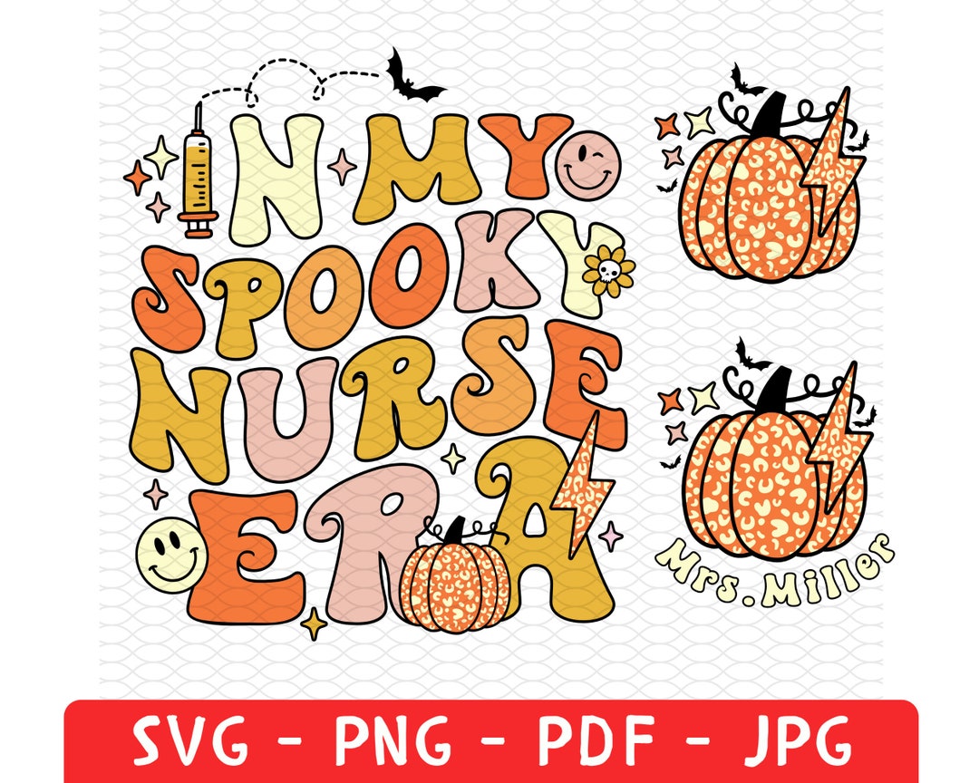 In My Spooky Nurse Era Png Svg, Retro Nurse Halloween Png, Spooky Nurse ...