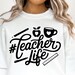 Teacher Life Svg, Teacher Svg, School Svg, Teacher Appreciation Svg ...