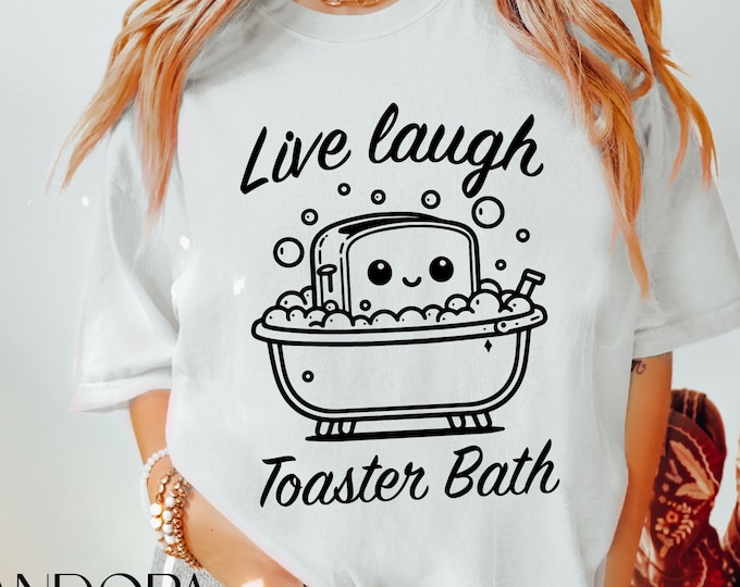 Live Laugh Toaster Bath Svg File for Cricut & Silhouette, Mental Health ...