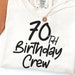 70th Birthday Crew SVG PNG, Seventy Birthday Squad Svg, It's My ...