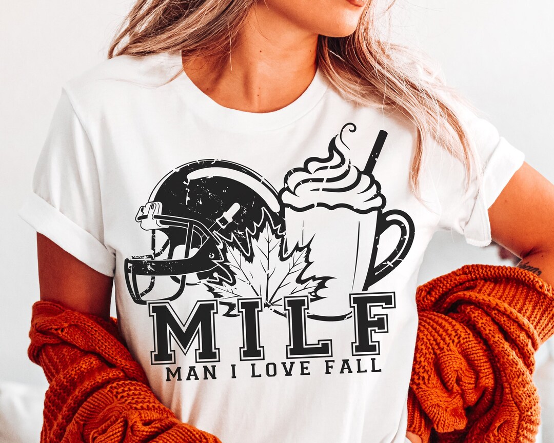 Man I Love Fall Svg Png, Milf Svg, Funny Fall Svg Quotes, Autumn Adult ...