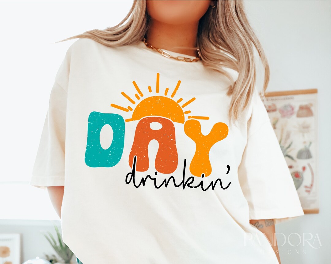 Day Drinking Svg Png, Funny Alcohol Svg, Summer Png Shirt Designs ...