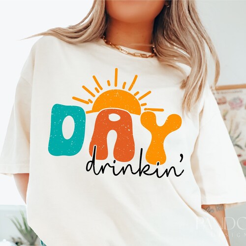 Day Drinking Svg Png Funny Alcohol Svg Summer Png Shirt - Etsy