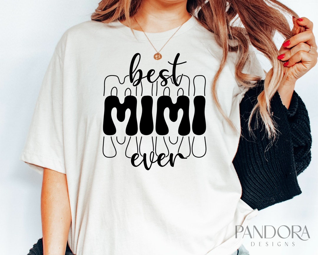 Best Mimi Ever Svg Png, Mimi Life Svg Quotes, Mimi Shirt Design Cut ...