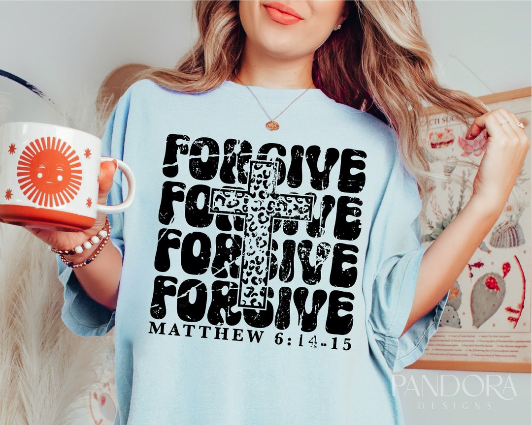 Forgive Svg Png, Bible Verse Svg, Matthew 6:14-15 Svg, Jesus Svg Quotes ...
