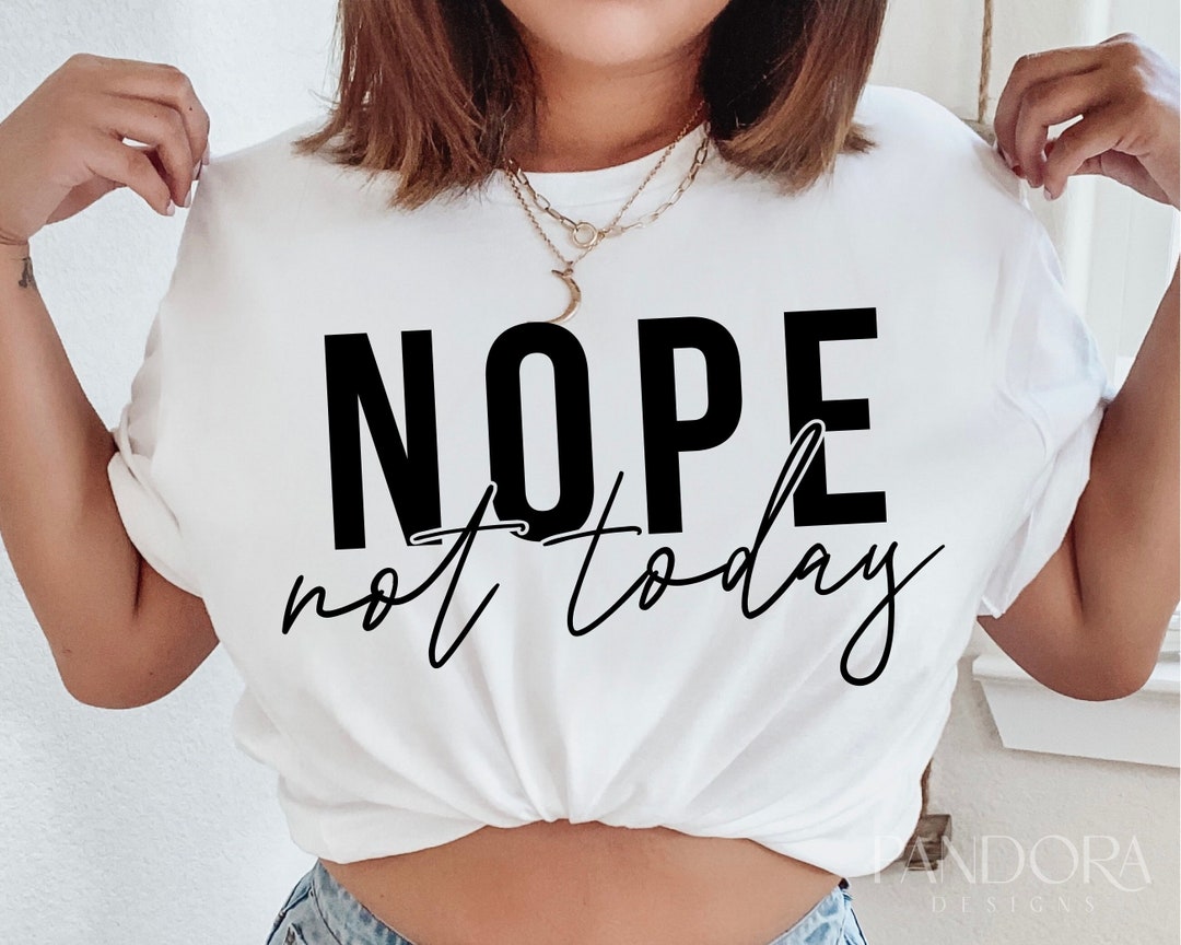Nope Not Today Svg Png, Not Today Satan Svg, Funny Svg Sassy Shirt ...