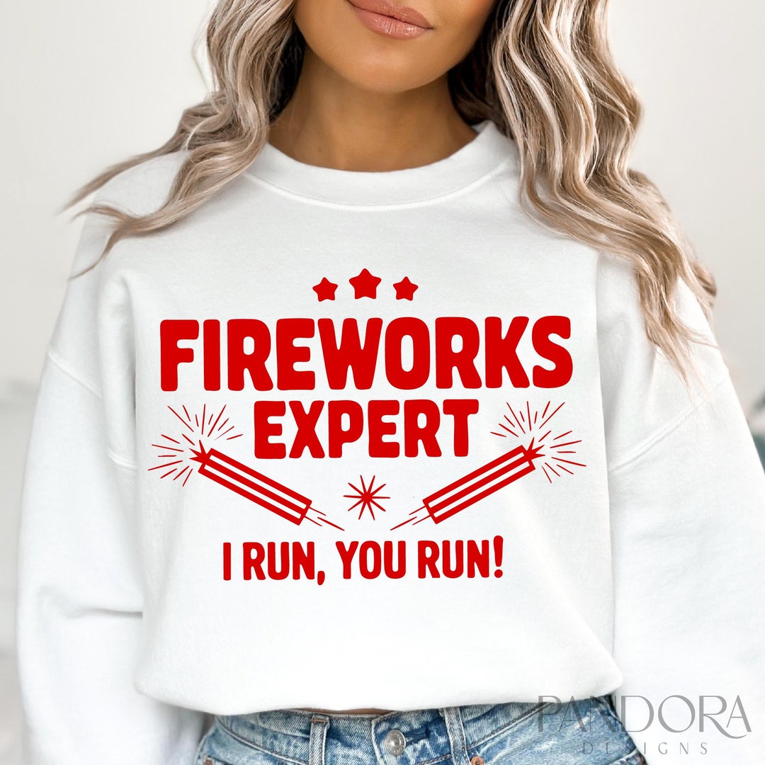 Fireworks Expert Svg Png, Fourth of July Funny Svg, Patriotic Humor Svg ...